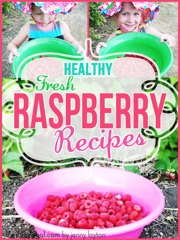 Healthy Fresh Raspberry Recipes - The Happy Gal
